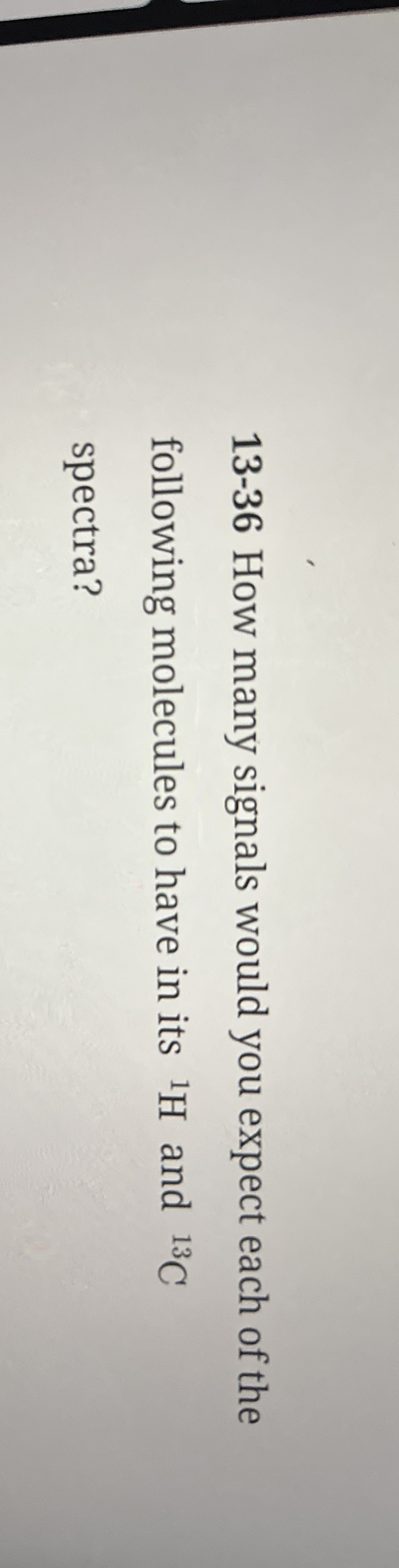 Solved 13-36 ﻿How many signals would you expect each of the | Chegg.com