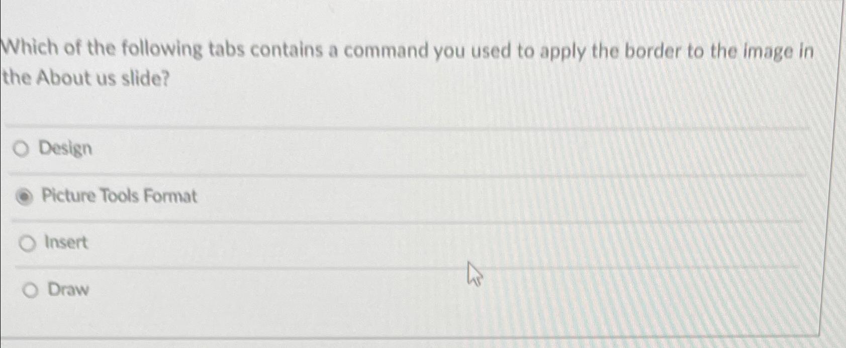 Solved Which of the following tabs contains a command you | Chegg.com