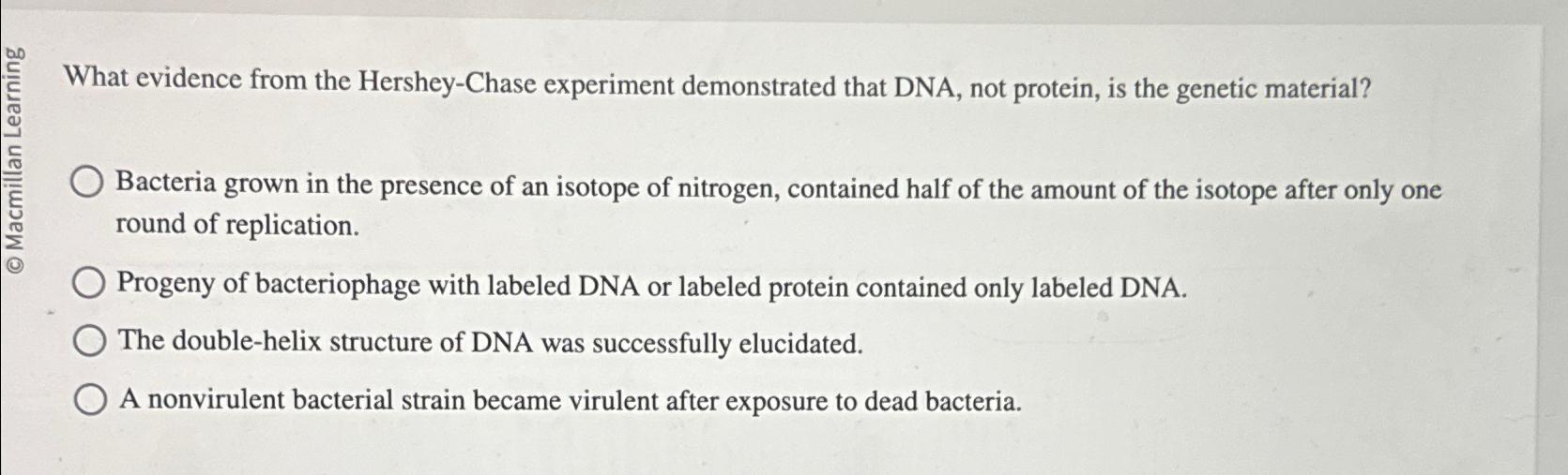 Solved What evidence from the Hershey-Chase experiment | Chegg.com