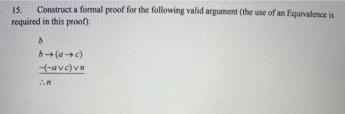 Solved 15. Construct a formal proof for the following valid | Chegg.com