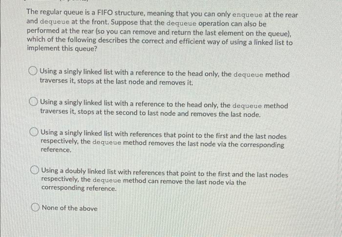 Solved The regular queue is a FIFO structure, meaning that | Chegg.com