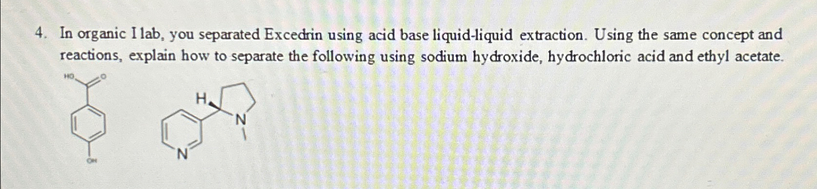 Solved In organic I lab, you separated Excedrin using acid | Chegg.com