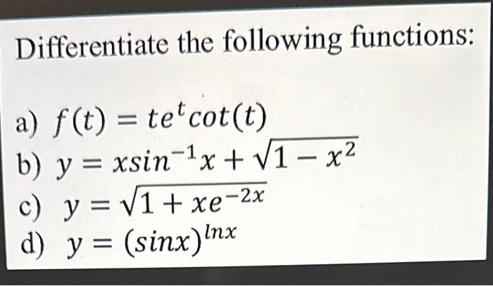 Solved Differentiate the following functions: a) | Chegg.com