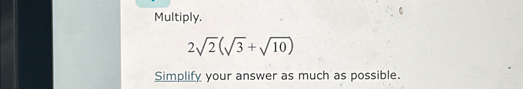 Solved Multiply.222(32+102)Simplify your answer as much as | Chegg.com