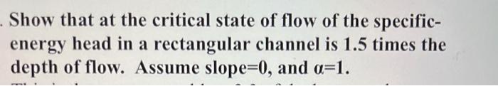 Solved Show that at the critical state of flow of the | Chegg.com