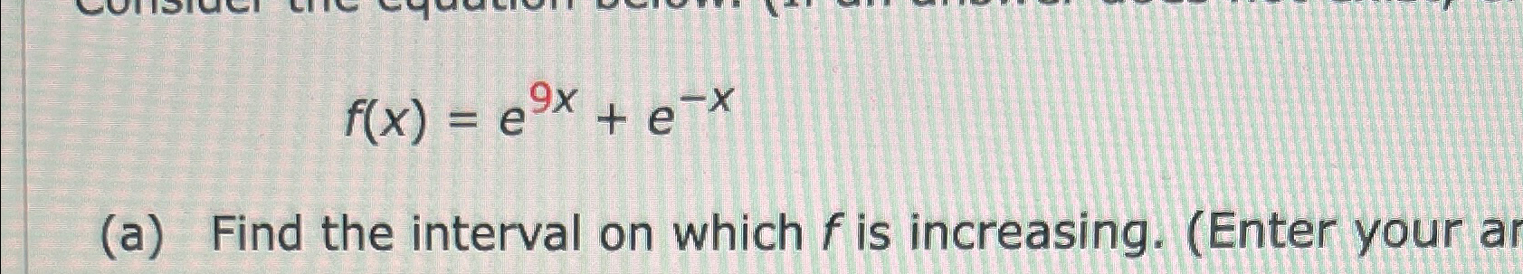 Solved f(x)=e9x+e-x(a) ﻿Find the interval on which f ﻿is | Chegg.com