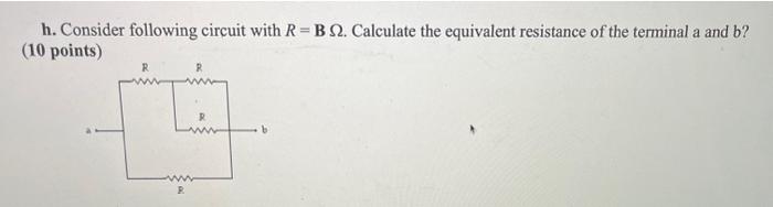 Solved h. Consider following circuit with R=BΩ. Calculate | Chegg.com