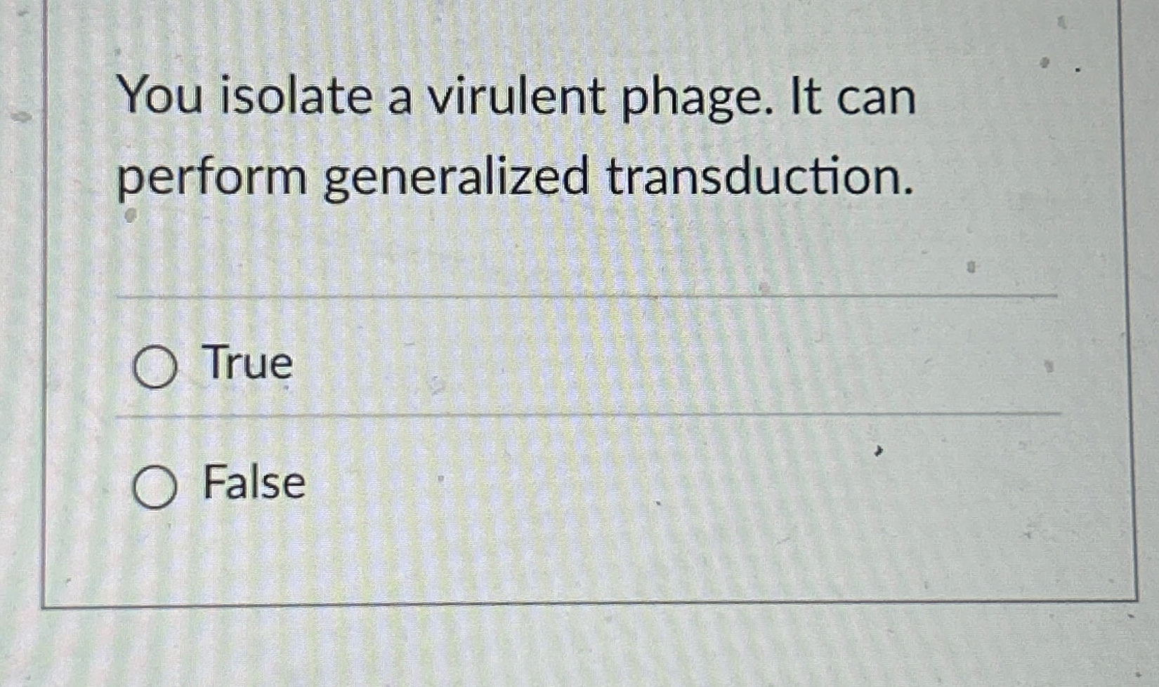 Solved You isolate a virulent phage. It can perform | Chegg.com