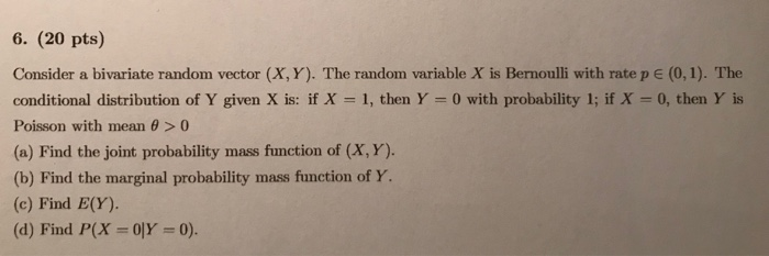 Solved 6. (20 pts) Consider a bivariate random vector (X, | Chegg.com