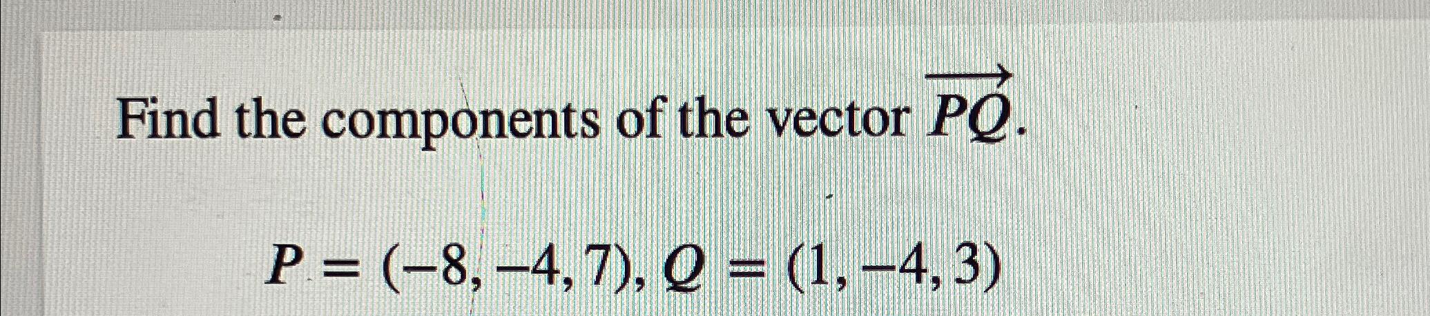 Solved Find the components of the vector | Chegg.com