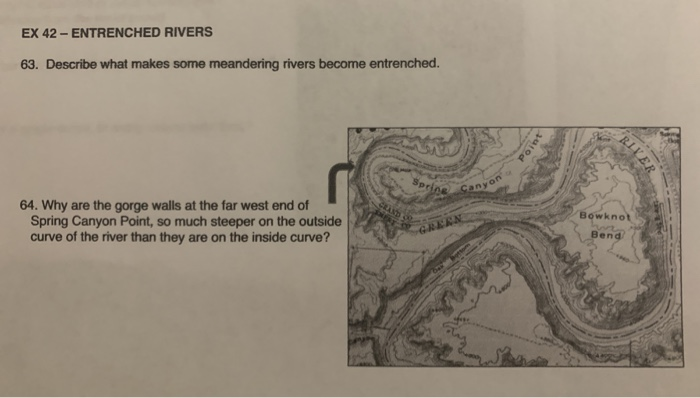 Solved EX 42 - ENTRENCHED RIVERS 63. Describe what makes | Chegg.com