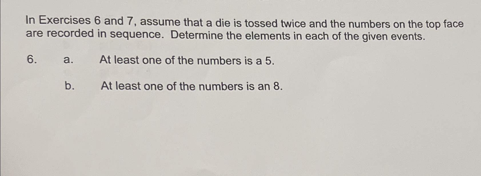 Solved In Exercises 6 ﻿and 7, ﻿assume that a die is tossed | Chegg.com