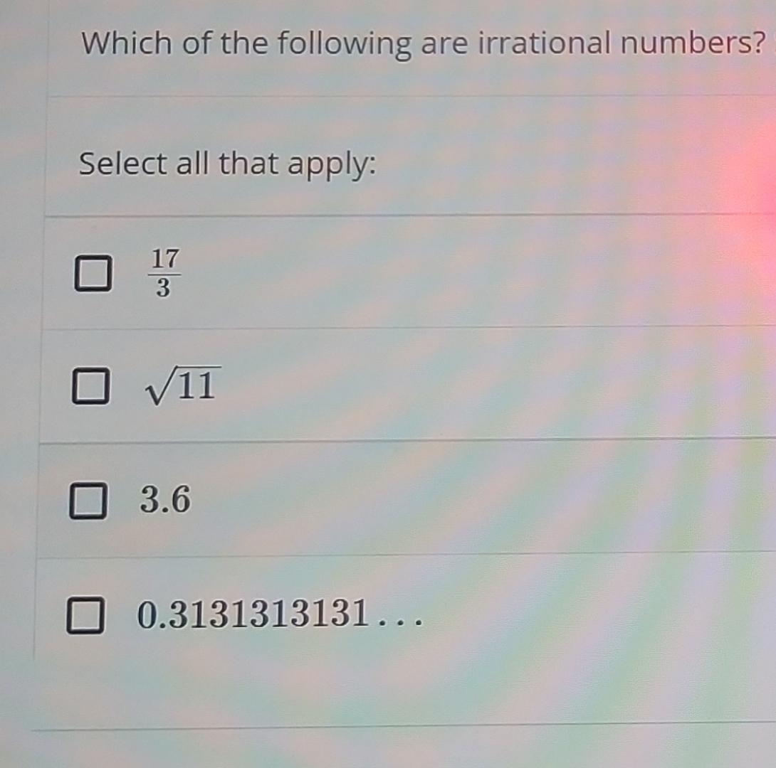 Solved Which of the following are irrational numbers?Select | Chegg.com