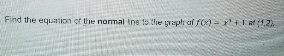 Solved find the equation of the normal line. I am unsure if | Chegg.com