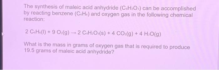 Solved The synthesis of maleic acid anhydride (C4H2O3) can | Chegg.com
