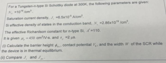 Solved For a Tungsten-n-type si Schottky diode at 300K, the | Chegg.com