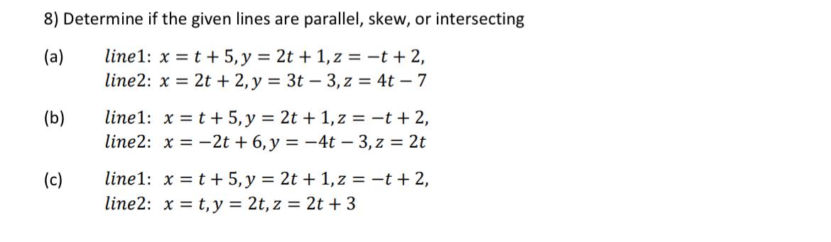 Solved Determine if the given lines are parallel, skew, or | Chegg.com