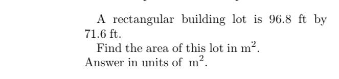 Solved A rectangular building lot is 96.8ft ﻿by 71.6ft.Find | Chegg.com
