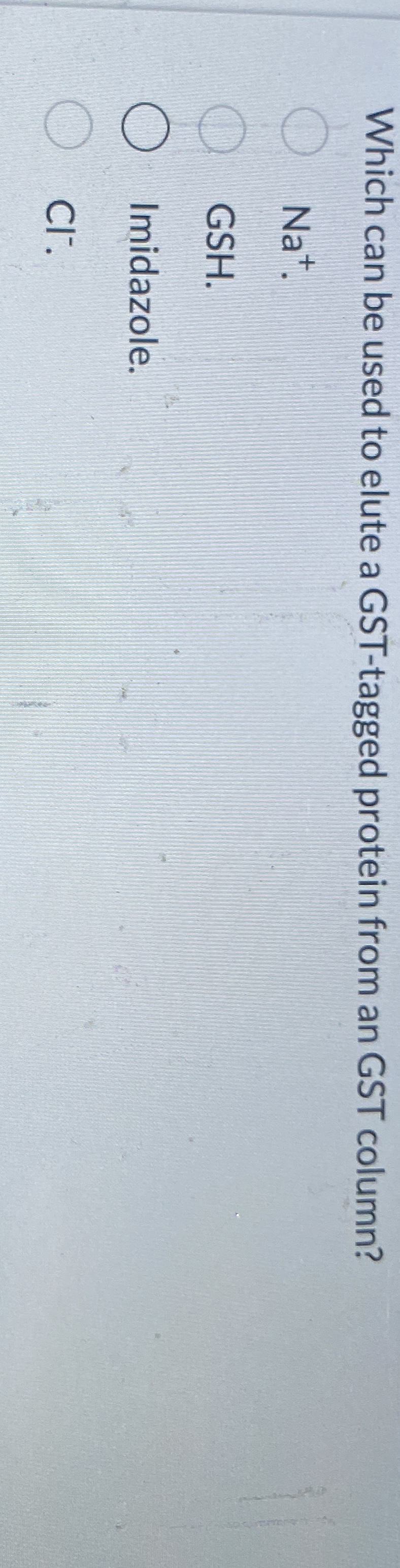 Solved Which can be used to elute a GST-tagged protein from | Chegg.com