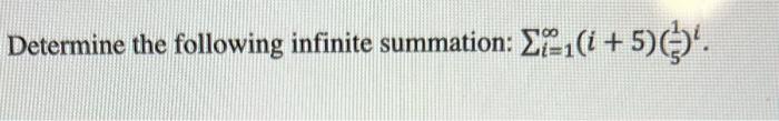 Solved Determine The Following Infinite Summation