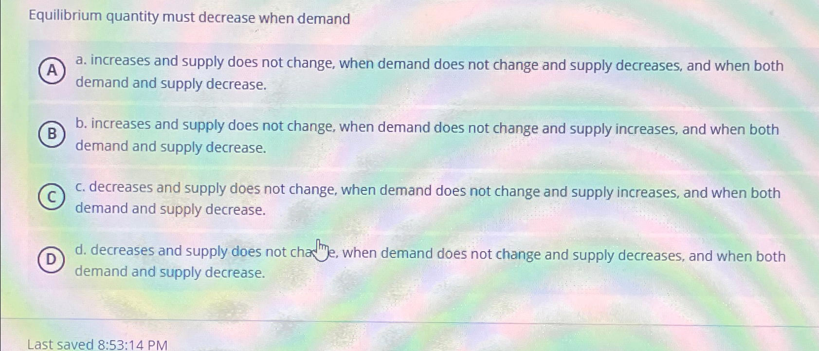 Solved Equilibrium quantity must decrease when demanda. | Chegg.com
