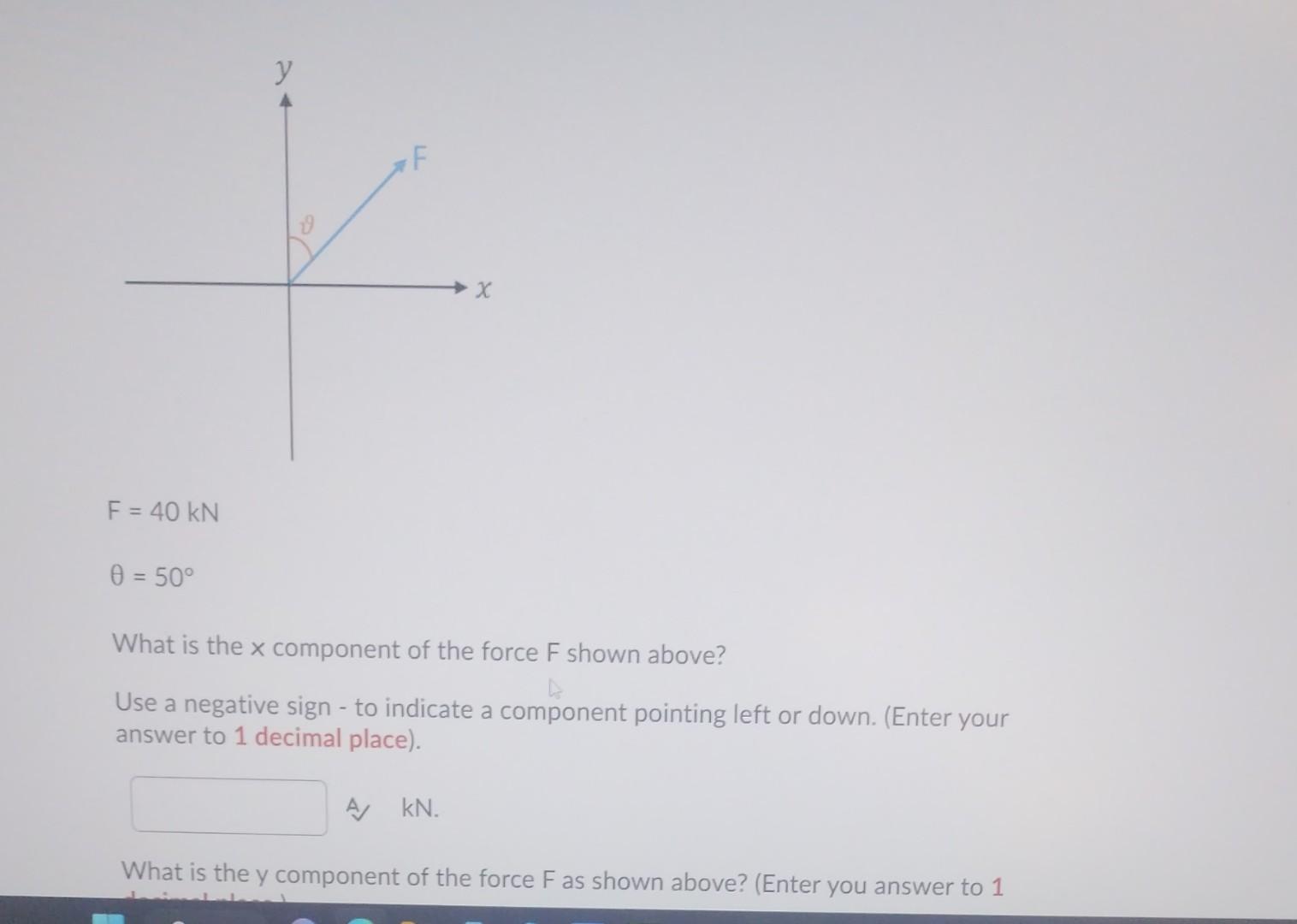 Solved Fθ=40kN=50∘ What is the × component of the force F | Chegg.com