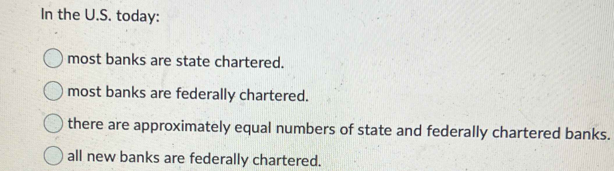 Solved In the U.S. ﻿today:most banks are state | Chegg.com