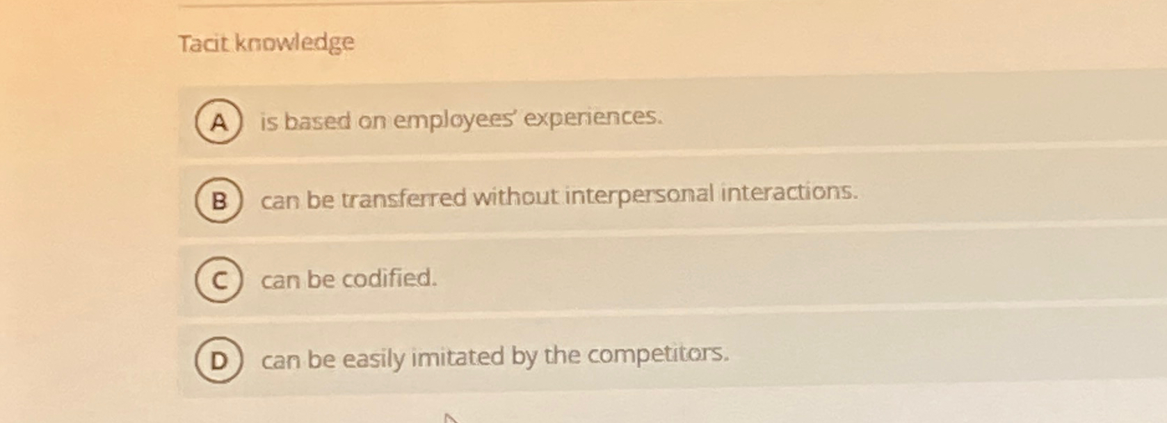 Solved Tacit knowledgeis based on employees experiences.can | Chegg.com