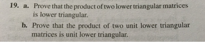 Solved 19. a. Prove that the product of two lower triangular | Chegg.com