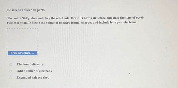 Solved Be sure to answer all parts. The anion SbF4 does not | Chegg.com