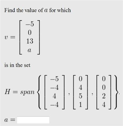 Solved Find the value of a for which V = is in the set H | Chegg.com