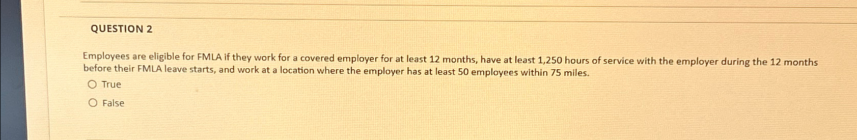 Solved QUESTION 2Employees are eligible for FMLA if they | Chegg.com