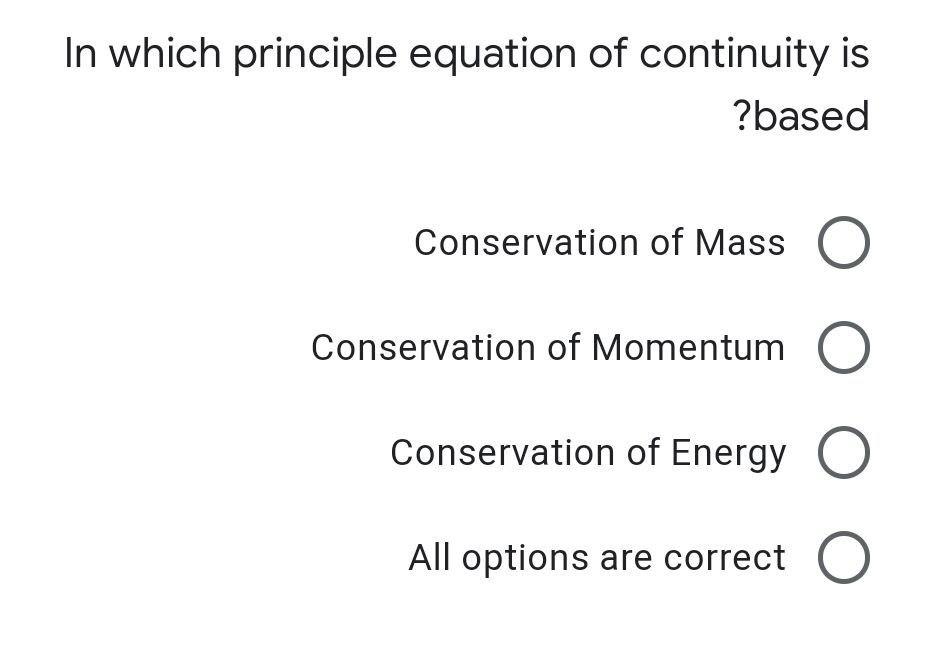 Solved In which principle equation of continuity is ?based | Chegg.com