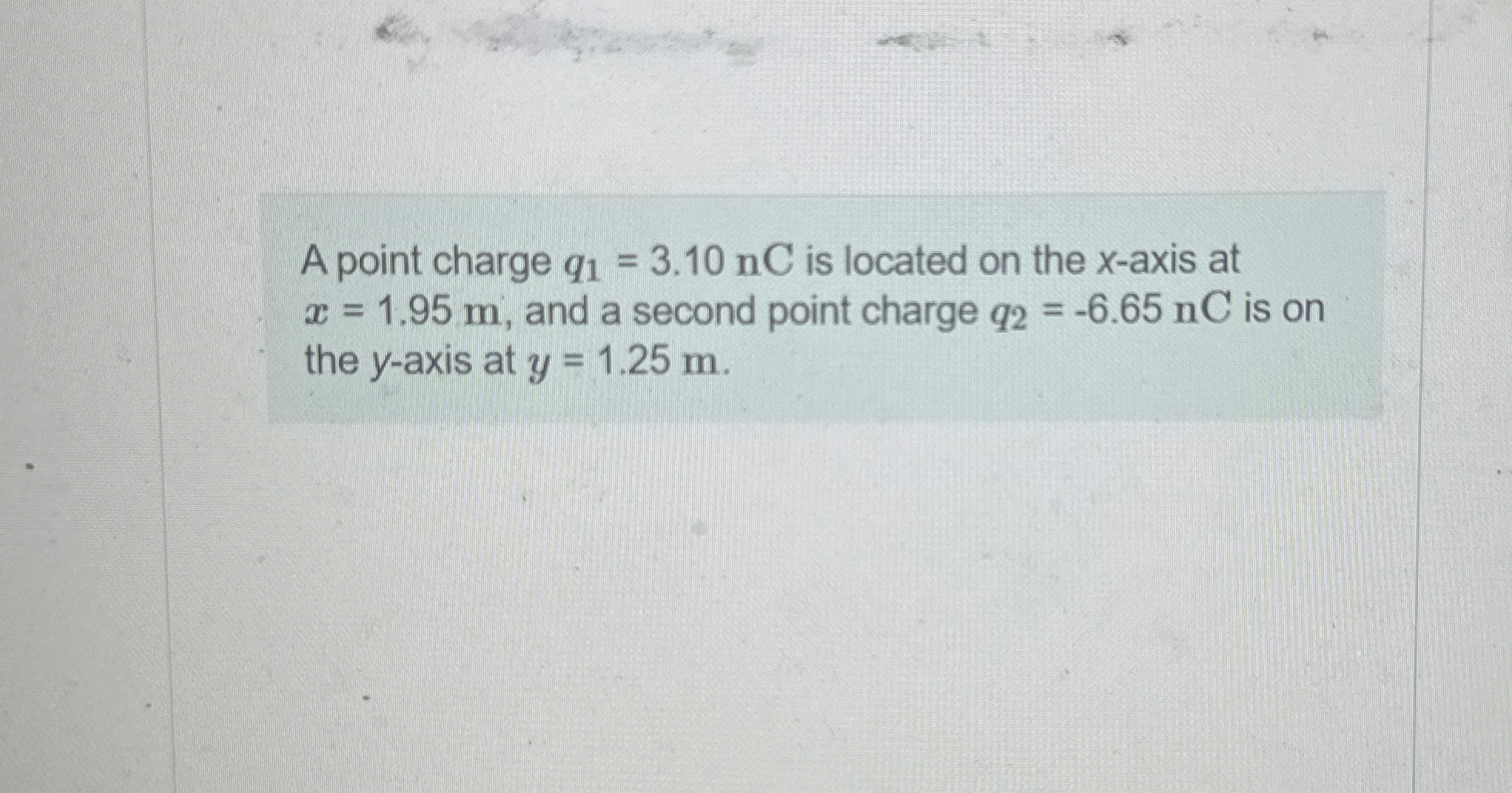 Solved A point charge q1=3.10nC ﻿is located on the x-axis at | Chegg.com