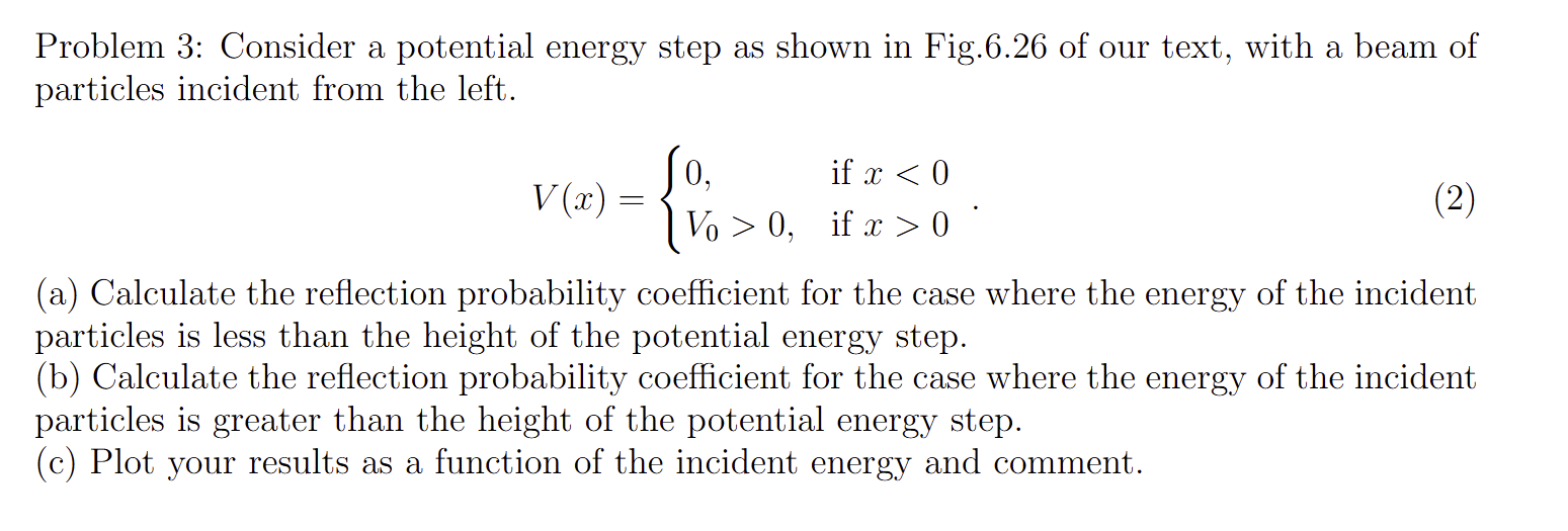 Solved Problem 3: Consider a potential energy step as ﻿shown | Chegg.com