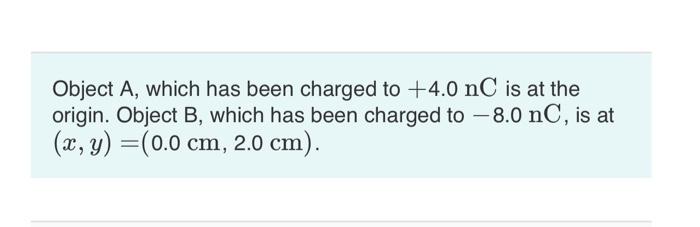 Solved Object A, which has been charged to +4.0nC is at the | Chegg.com