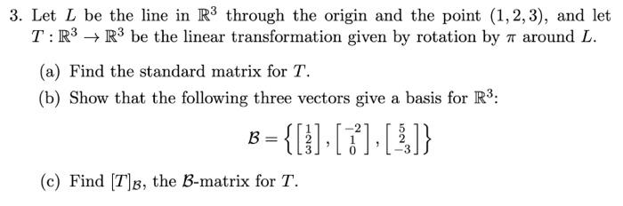 Solved : 3. Let L be the line in R3 through the origin and | Chegg.com