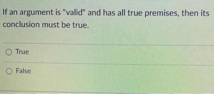 Solved If an argument is "valid" and has all true premises, | Chegg.com