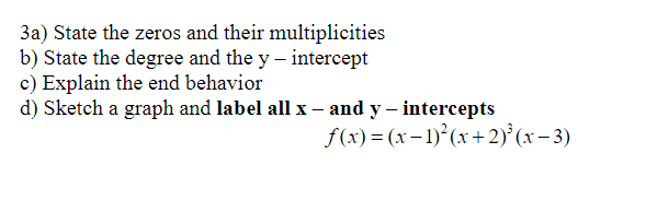 Solved 3a) ﻿State the zeros and their multiplicitiesb) | Chegg.com