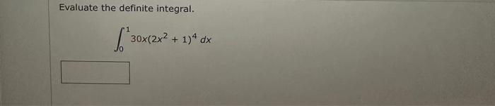 Solved Evaluate the definite integral. [ int_{0}^{1} 30 | Chegg.com