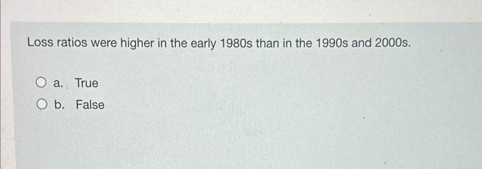 Solved Loss ratios were higher in the early 1980 ﻿s than in | Chegg.com