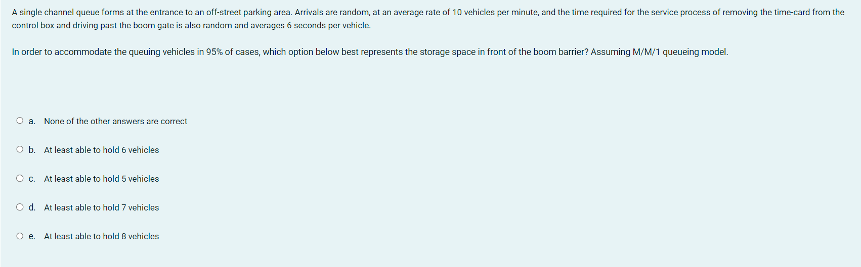 Solved A single channel queue forms at the entrance to an | Chegg.com