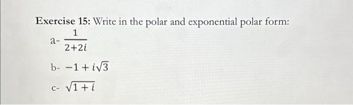 Solved please solve this💔Exercise 15: Write in the polar | Chegg.com