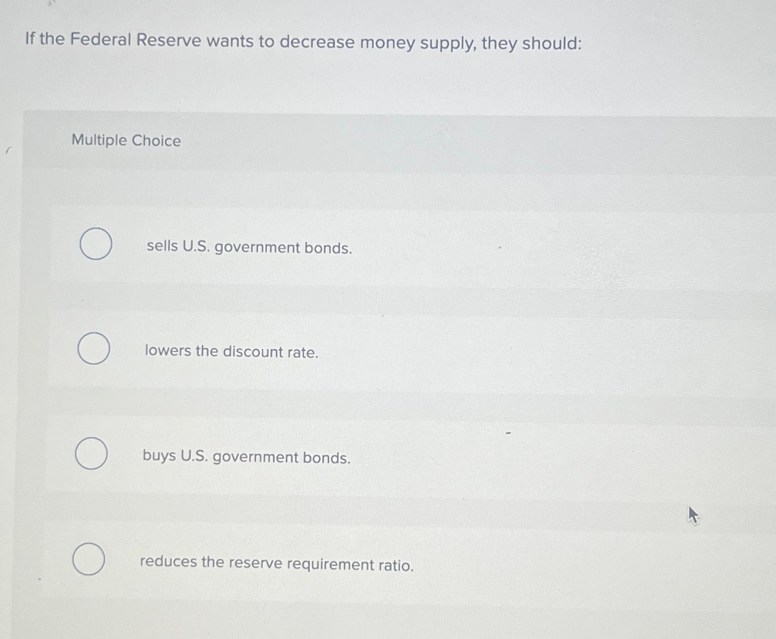 Solved If the Federal Reserve wants to decrease money | Chegg.com