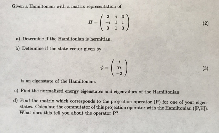 Solved Given a Hamiltonian with a matrix representation of | Chegg.com