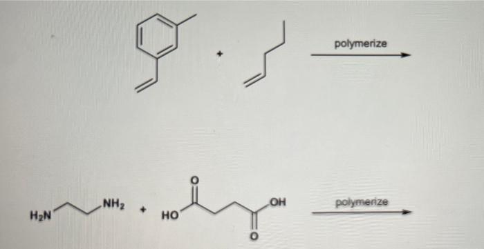 Solved polymerize polymerize | Chegg.com