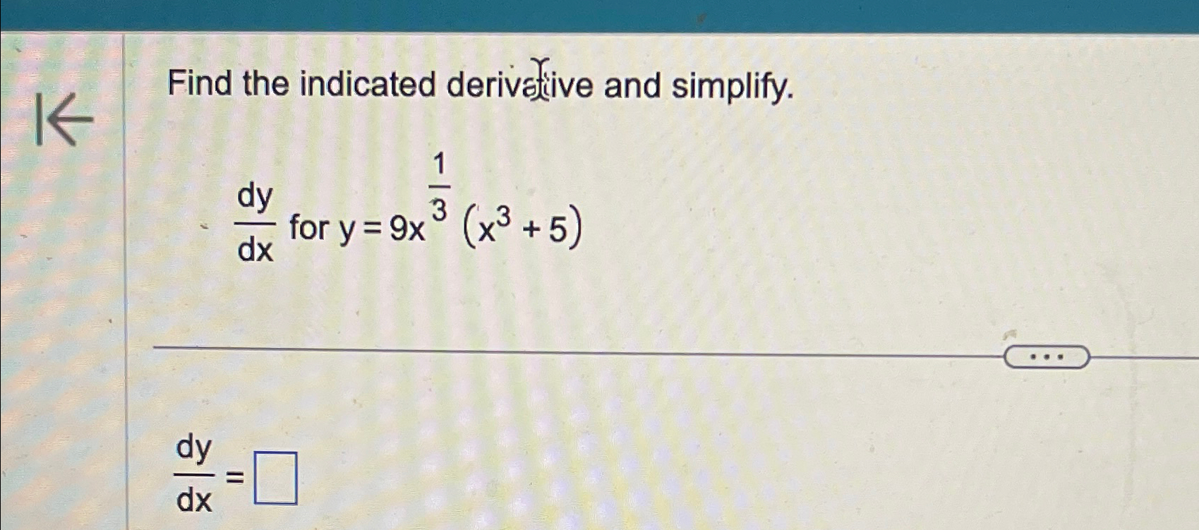 Solved Find the indicated derivofive and simplify.dydx ﻿for | Chegg.com