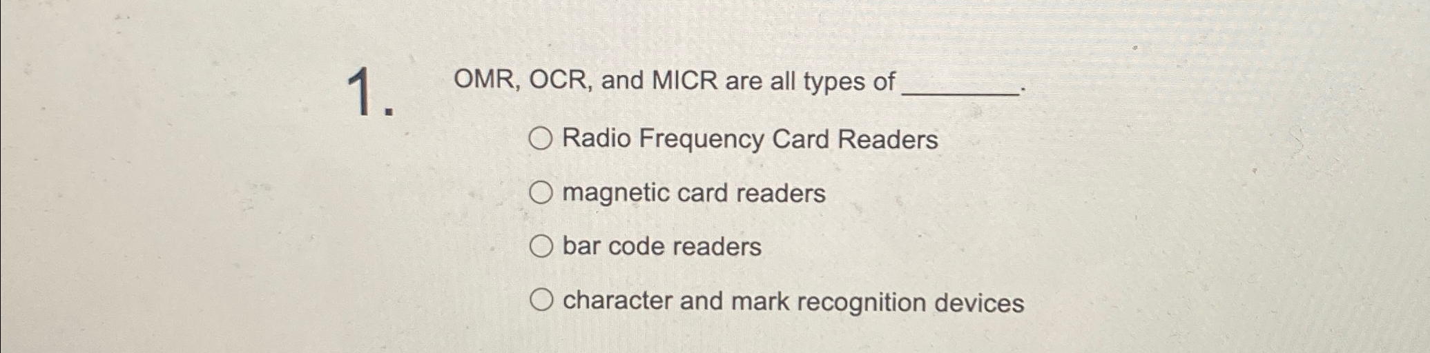 Solved OMR, OCR, and MICR are all types ofRadio Frequency | Chegg.com