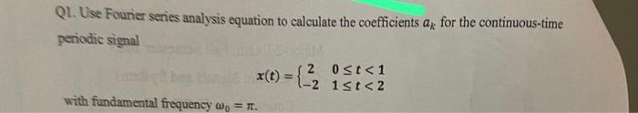 Q1 Use Fourier Series Analysis Equation To Calculate