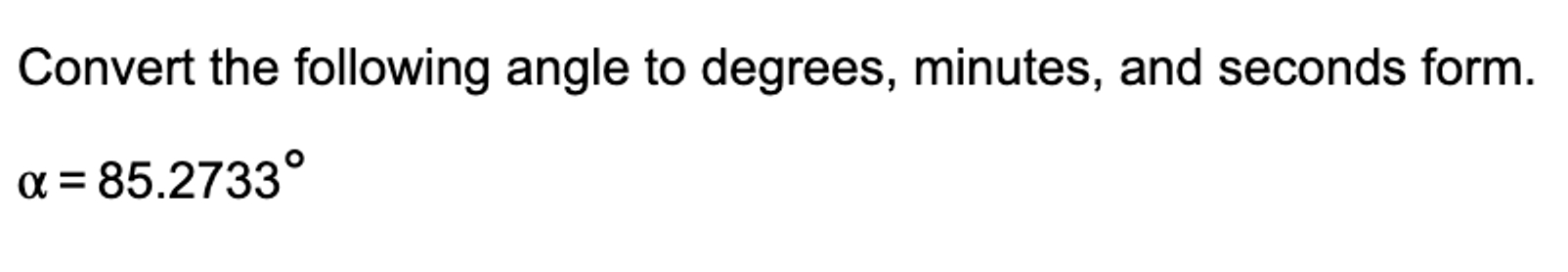Solved Convert the following angle to degrees, minutes, and | Chegg.com